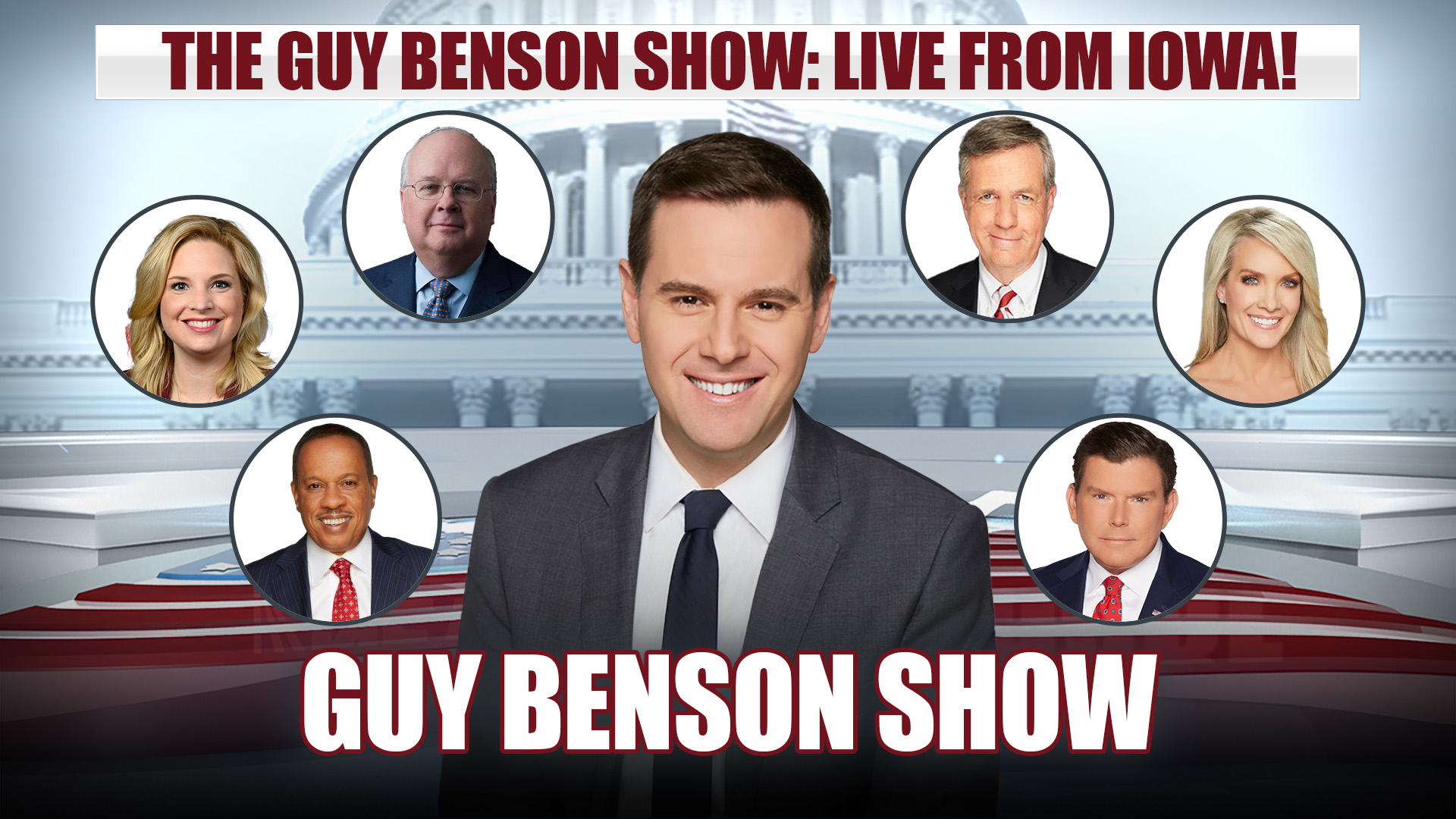 The Guy Benson Show: ALL-STAR LINEUP LIVE FROM IOWA (featuring Bret Baier, Dana Perino, Rep ...