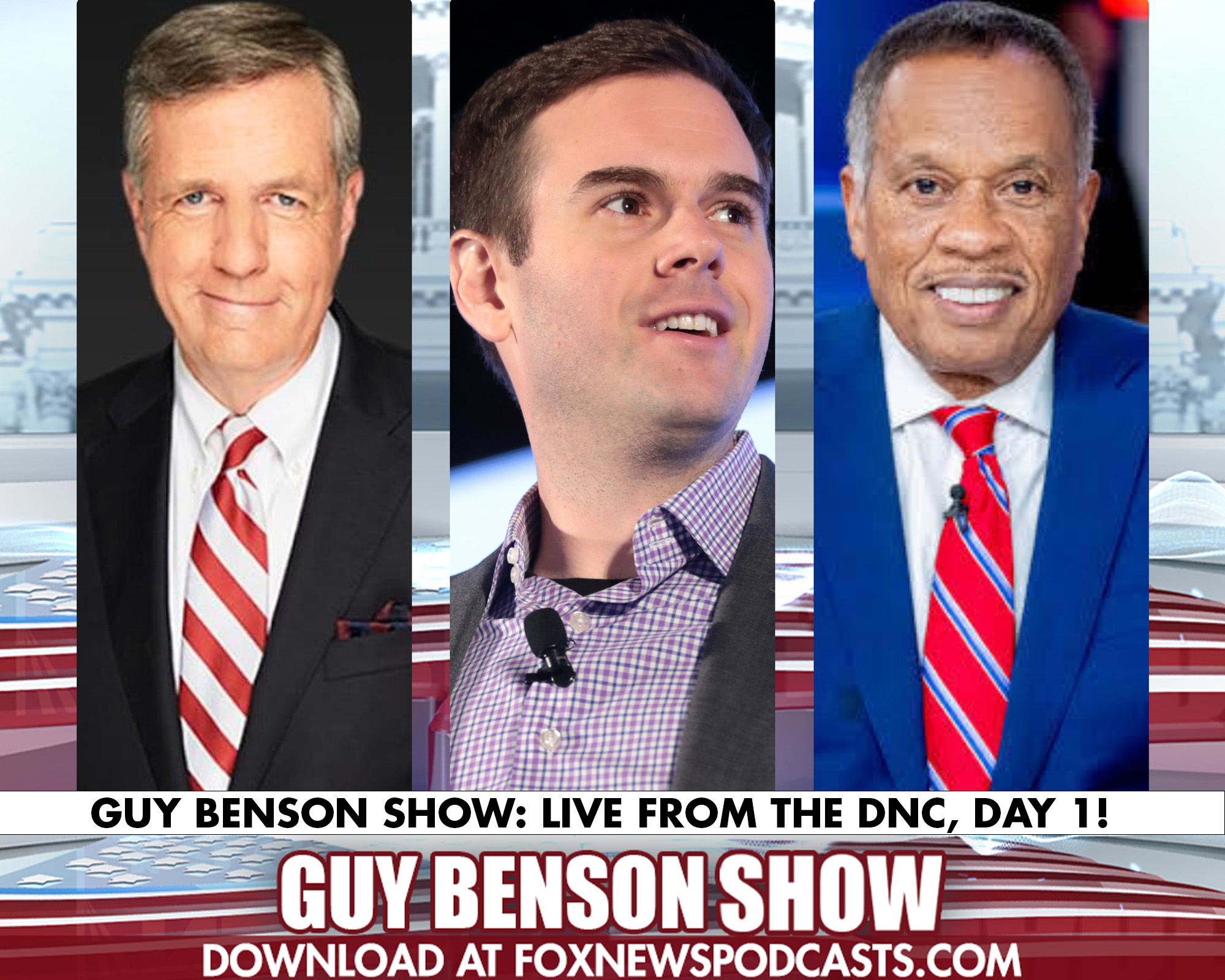 GUY BENSON SHOW: Live From the DNC Day 1 (featuring Brit Hume, Juan Williams, and Rick Scott ...
